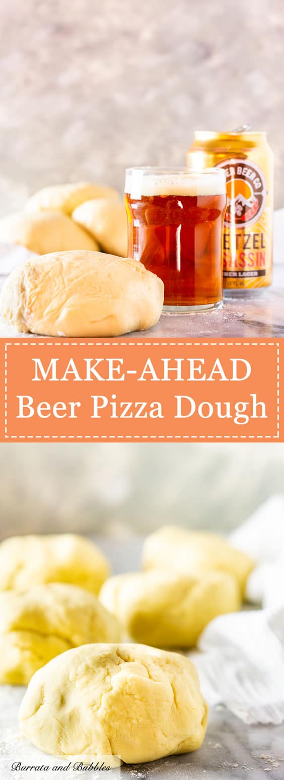 Beer Pizza Dough (With Make-Ahead Directions) - Burrata and Bubbles
